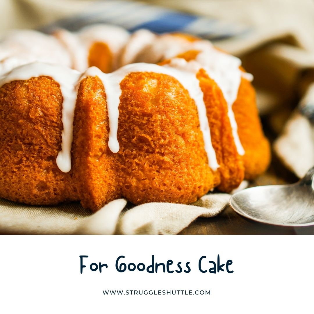For Goodness Cake - Struggle Shuttle